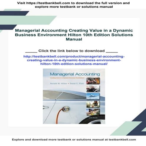Managerial Accounting Creating Value in a Dynamic Business Environment Hilton 10th Edition ...