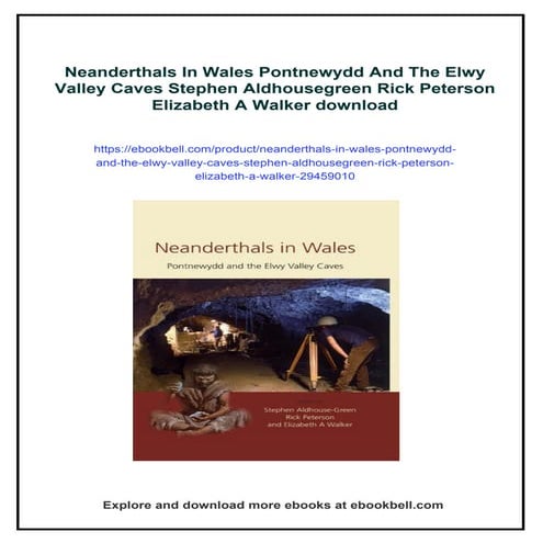 Neanderthals In Wales Pontnewydd And The Elwy Valley Caves Stephen ...