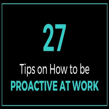 27 Tips on How to be Proactive at Work | PPT