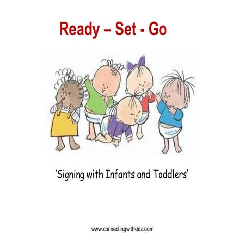 Ready, Set, Go - Signing with Infants & Toddlers | PPT