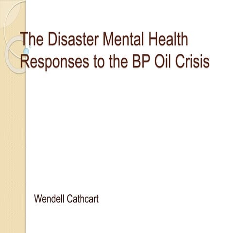 The Disaster Mental Health Responses to the BP | PPT
