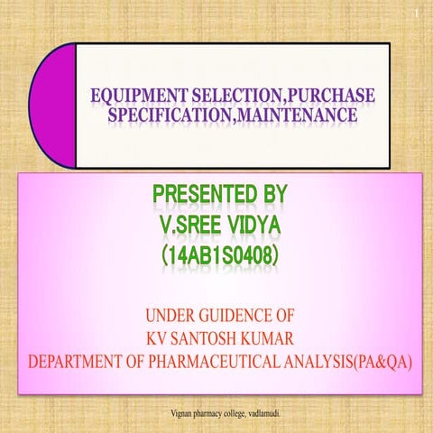 EQUIPMENT SELECTION,PURCHASE SPECIFICATION,MAINTENANCE | PPTX