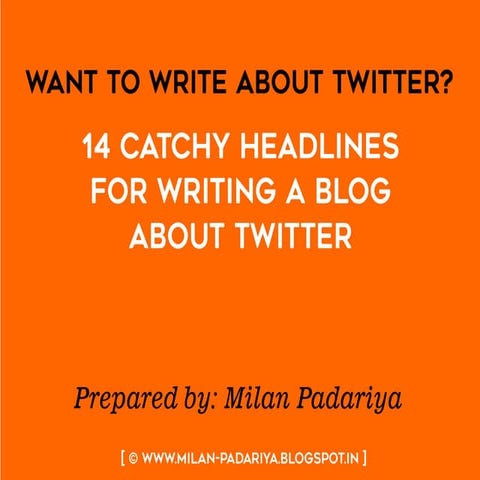 14 catchy headlines for writing a blog about twitter | PPT