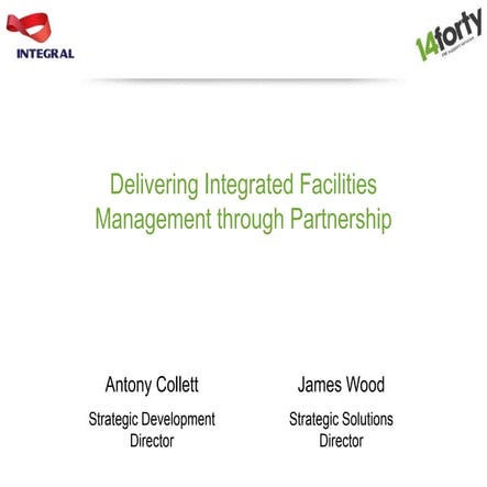 14forty integrated facilities management through partnership | PPTX