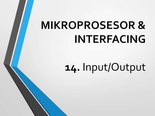 Mikroprosesor & Interfacing, Bab Input dan Output | PPTX Mikroprosesor & Interfacing, Bab Input dan Output | PPTX
