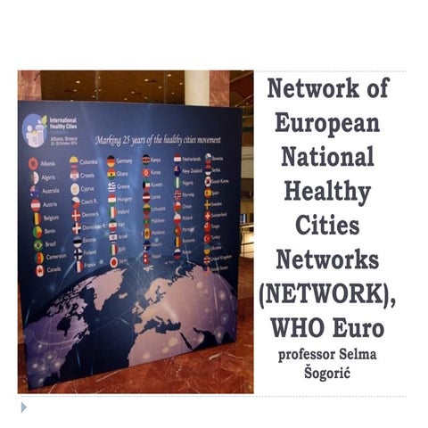 Network of European National Healthy Cities Networks (NETWORK), WHO ...