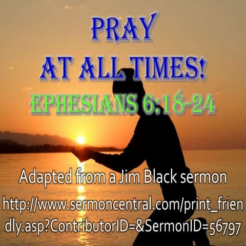 14 Pray At all times! Ephesians 6:18-24 | PPTX