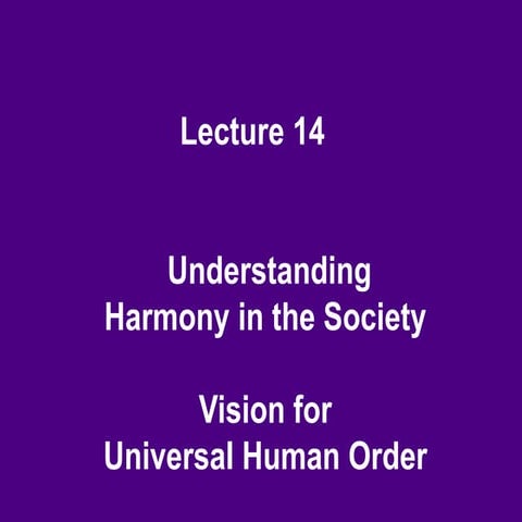 UHV II Lecture 22 - The Holistic Perception of Harmony in Existence v2.ppt