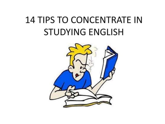 14 tips to concentrate in studying english | PPT