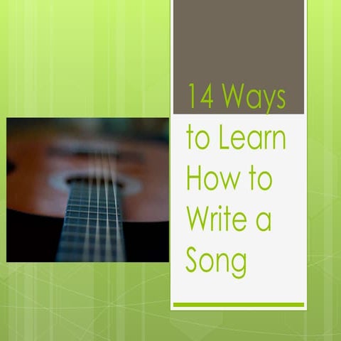 14 Ways to Learn How to Write a Song | PPTX | World/International Music ...