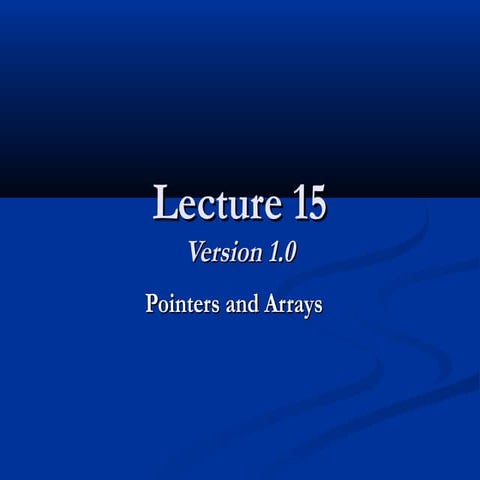 Lec 15. Pointers and Arrays | PPT