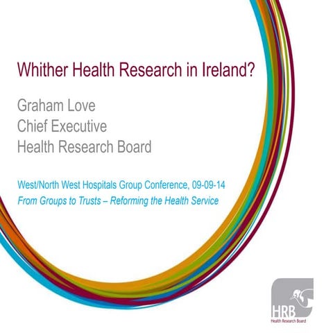 Dr. Graham Love, Chief Executive, Health Research Board | PPTX ...
