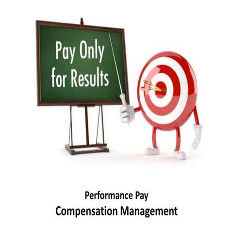 Performance pay - compensation management - Manu Melwin Joy | PPTX