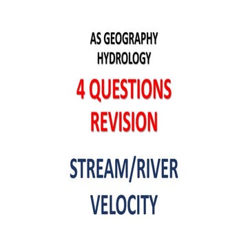 REVISION AS CAMBRIDGE GEOGRAPHY: RIVERS - STREAM AND RIVER VELOCITY | PPT