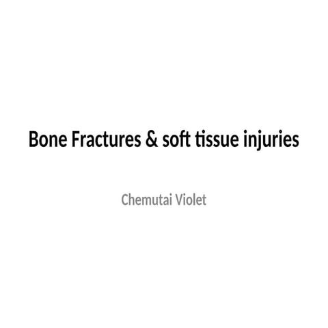 15. Bone Fractures & soft tissue injuries.pptx