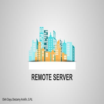 Pemahaman terhadap latar belakang adanya teknologi remote server | PPTX