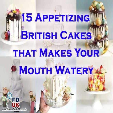 15 Appetizing British Cakes that Makes Your Mouth Watery | PPT