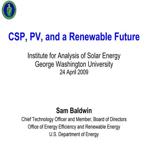 Sam Baldwin | CSP, PV and a Renewable Future | PPT