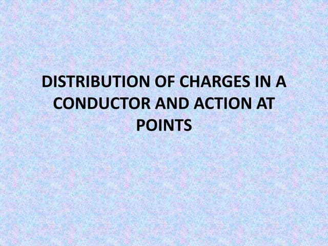 ELECTROSTATICS OF CONDUCTORS AND DIELECTRICS | PPTX