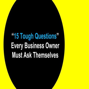 15 Tough Questions Every Business Owner Must Ask Themselves Pptx