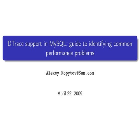 D Trace Support In My Sql Guide To Solving Reallife Performance
