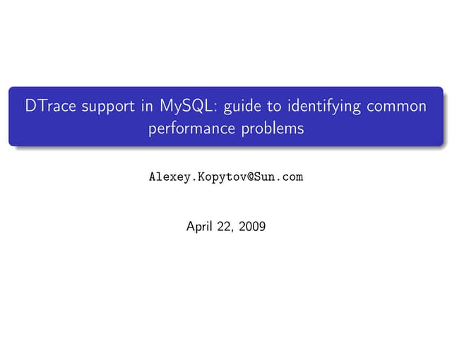 D Trace Support In My Sql Guide To Solving Reallife Performance