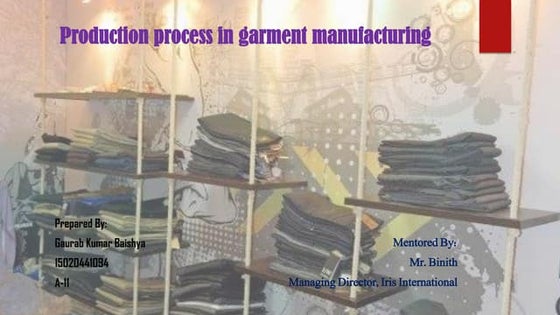 Presentation on Garments Process | PPTX | Needlework | Arts and Crafts