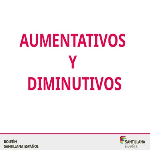 PPT lenguaje Aumentativos_y_Diminutivos.pptx