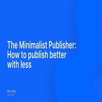 'The Minimalist Publisher How to Do More with Less' at Mumbrella ...