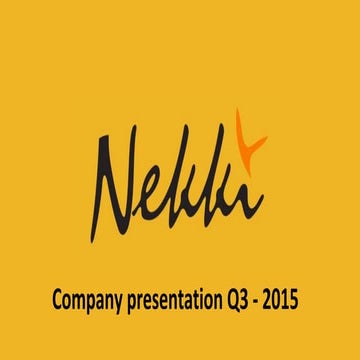 150818 nekkicompanypresentation q3 2015_slideshare | PPTX