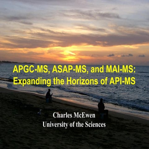 APGC-MS, ASAP-MS, and MAI-MS: Expanding the Horizons of API-MS | PDF