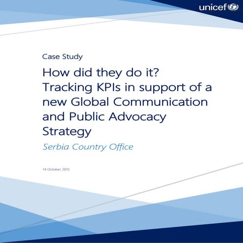 Case Study: How did they do it? Tracking KPIs in support of a new Global Communication and ...