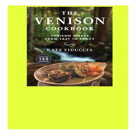 ⭐[PDF]⚡ The Venison Cookbook Venison Dishes from Fast to Fancy | PDF