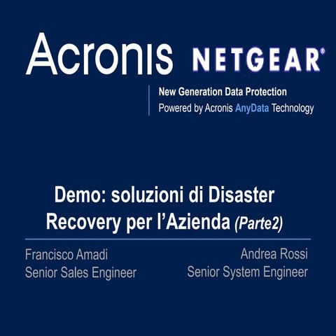 Webinar NETGEAR - ACRONIS e NETGEAR: Demo di soluzione DR per l'Azienda - parte2 | PDF | Cloud ...