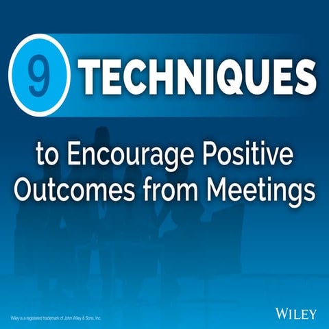 9 Techniques to Encourage Positive Meeting Outcomes | PDF