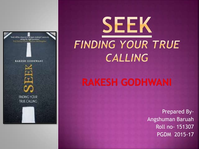 Finding your true calling by Rakesh Godhwani | PPT Finding your true calling by Rakesh Godhwani | PPT