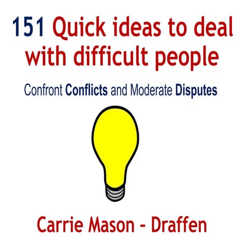 151 quick ideas to deal with difficult people (Assignment & Epilogue ...