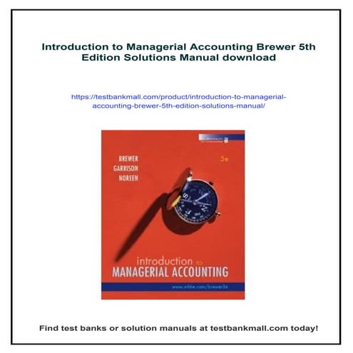 Introduction to Managerial Accounting Brewer 5th Edition Solutions ...