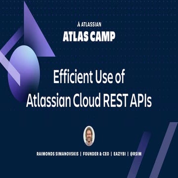 Efficient Use of Atlassian Cloud REST APIs | PPT