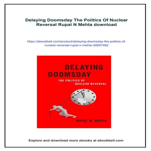 Delaying Doomsday The Politics Of Nuclear Reversal Rupal N Mehta | PDF