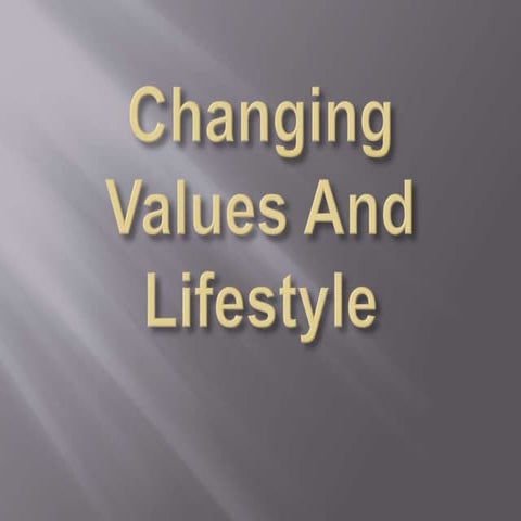 Changing Values And Lifestyle | PPTX