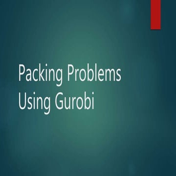 Packing Problems Using Gurobi | PPTX