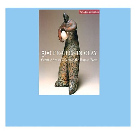 epub 500 Figures in Clay Ceramic Artists Celebrate the Human Form (500 ...
