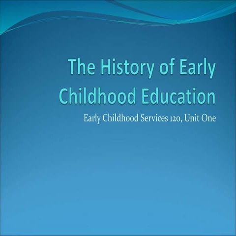 158694121-The-History-of-Early-Childhood-Education-unit-one-handout-ppt.ppt