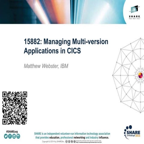 SHARE 2014 Pittsburgh, Managing multi version applications in cics | PPT