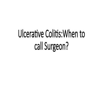 Indications of surgery in ULCERATIVE COLITIS.pptx