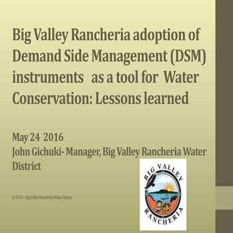 Big Valley Rancheria - Adoption of Demand Side Management for Water Conservation- Lessons ...