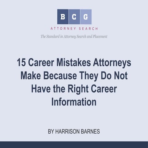 15 Career Mistakes Attorneys Make Because They Do Not Have the Right ...