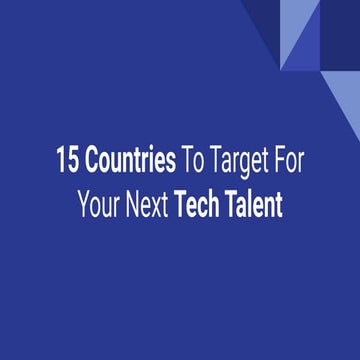 Target These 15 Countries For Exceptional Tech Talent | PPT