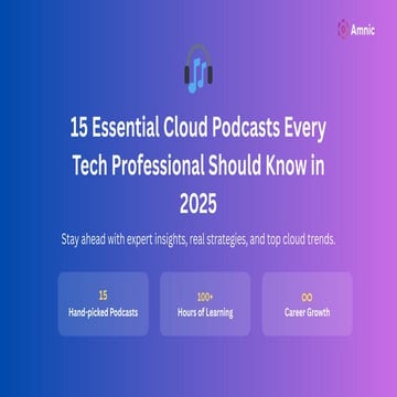 15 Essential Cloud Podcasts Every Tech Professional Should Know in 2025 | PDF